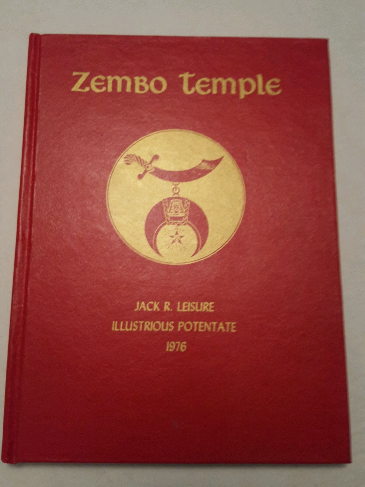 Zembo Shrine Temple, Harrisburg, PA 1976 History -Yearbook, J. Leisure ...