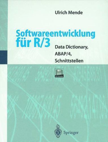 Softwareentwicklung Fur R/3 : Data Dictionary, Abap/4, Schnittstellen by Ulrich Mende (2013 ...