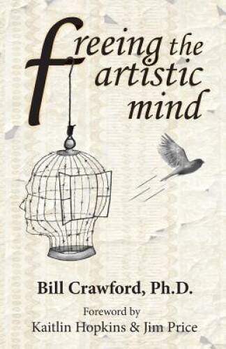 Freeing The Artistic Mind: A Student's Guide to Greater Clarity ...