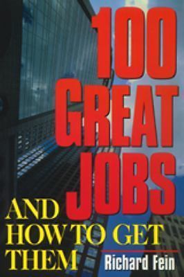 100 Great Jobs and How to Get Them by Richard Fein (1999, Trade ...