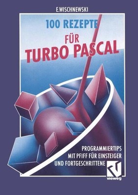 Erik Wischnewski | 100 Rezepte für Turbo Pascal | Taschenbuch | Deutsch (1992) | eBay