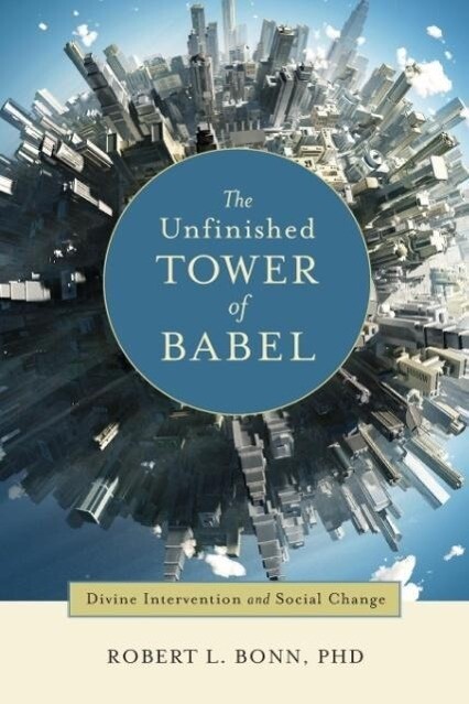 The Unfinished Tower of Babel von Robert L. Bonn (2014, Taschenbuch ...