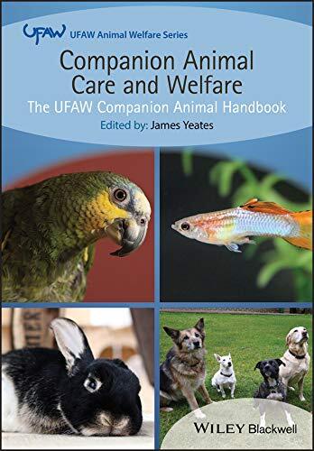 COMPANION ANIMAL CARE AND WELFARE: THE UFAW COMPANION By James Yeates ...