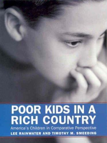 Poor Kids in a Rich Country : America's Children in Comparative ...
