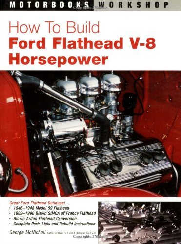 HOW TO BUILD FORD FLATHEAD V-8 HORSEPOWER (MOTORBOOKS By George ...