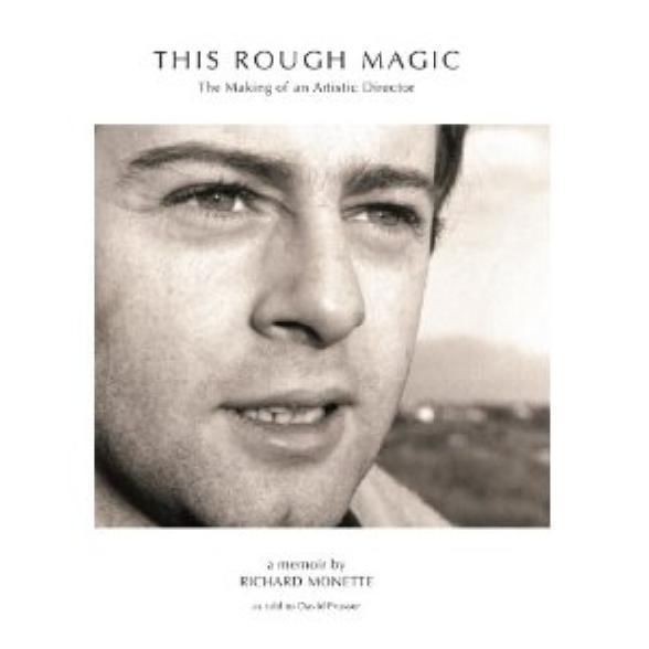 This Rough Magic: The Making of an Artistic Director Memoir by Richard ...