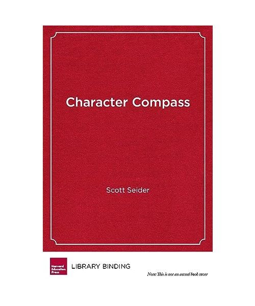 Character Compass: How Powerful School Culture Can Point Students Towards Succes 9781612504872 ...