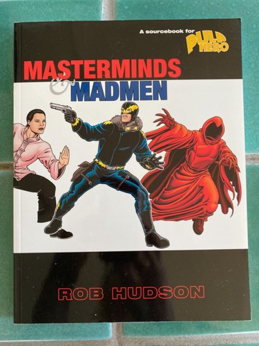 Pulp Hero MASTERMINDS & MADMEN Sourcebook Rob Hudson Hero System 5th Ed ...