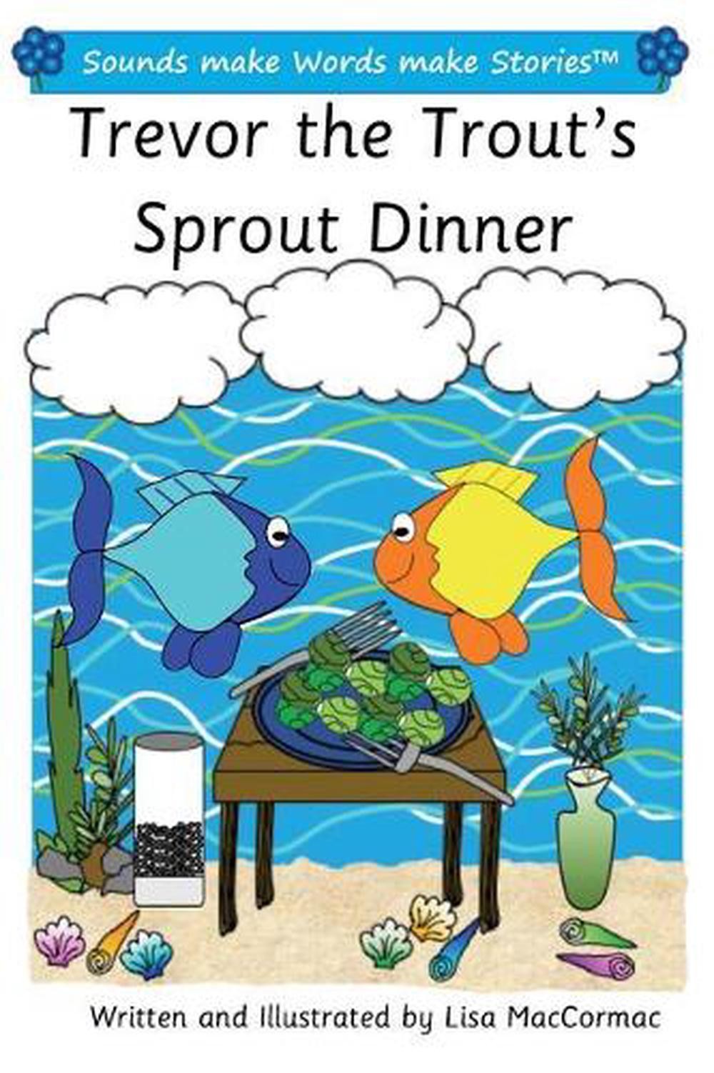Trevor the Trout's Sprout Dinner: Sounds make Words make Stories, Plus Level, Se 9781548024710| eBay