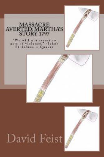 Massacre Averted: Martha's Story 1797 by David Feist (2015, Trade ...