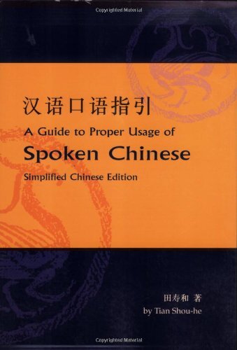 A Guide to Proper Usage of Spoken Chinese by Tian, Shou-he Paperback ...