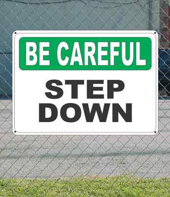 BE CAREFUL Step Down - Safety SIGN 10" x 14" | eBay