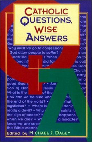 Catholic Questions, Wise Answers by Michael Daley 9780867163988 | eBay