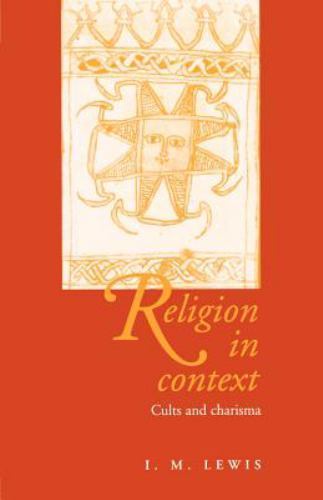Religion in Context : Cults and Charisma by I. M. Lewis (1996, Trade ...