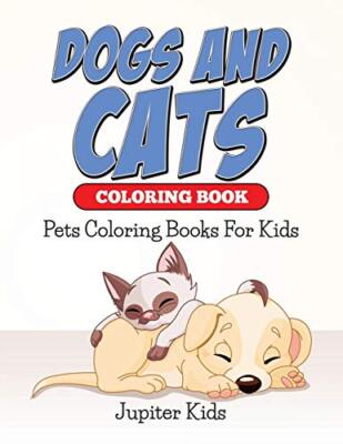 Dogs And Cats Coloring Book: Pets Coloring Books For Kids 9781682600429 ...