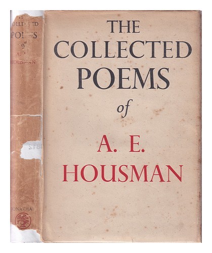 Housman, Alfred Edward (1859-1936) The Collected Poems Of A.E.Housman ...