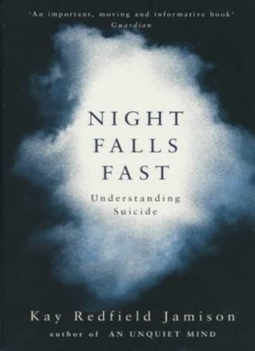 Night Falls Fast: Understanding Suicide,Kay Redfield Jamison ...