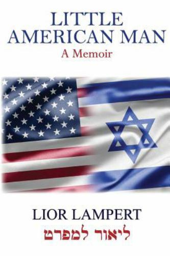 Little American Man : A Memoir by Lior Lampert (2013, Trade Paperback ...