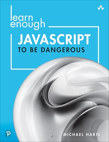 Learn Enough JavaScript to Be Dangerous: Write Programs - Paperback ...