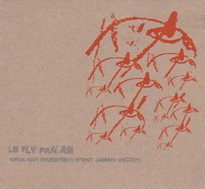 Fly Pan Am - Ceux Qui Inventent N'ont Jamais Vacu [New Vinyl LP ...