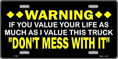 Do Not Mess With This Truck Metal Novelty License Plate Tag LP380 | eBay
