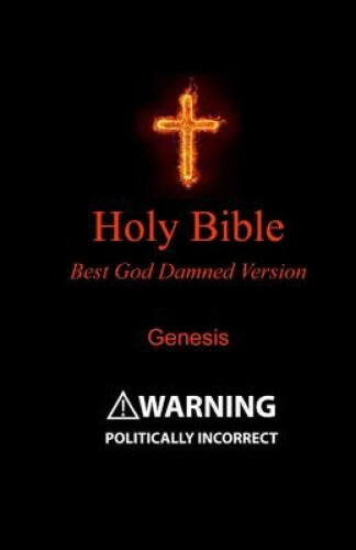 Holy Bible - Best God Damned Version - Genesis: For Atheists, Agnostics ...