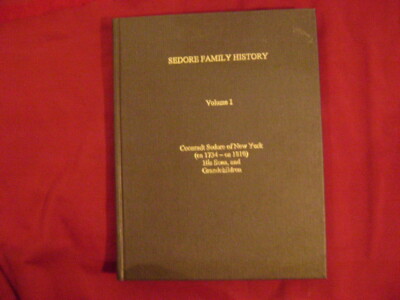 Murphy, Daniel. Sedore Family History. Volume 1: Coonradt Dedore of New ...
