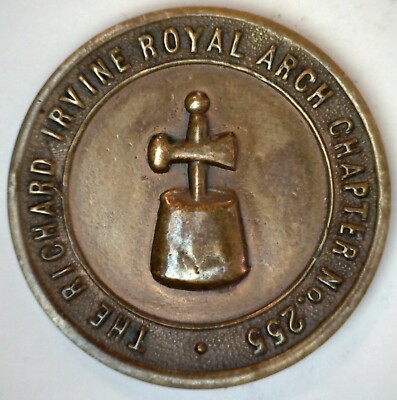 Masonic Bronze Token Richard Irvine Royal Arch Chapter 255 TO EVERY MAN ...