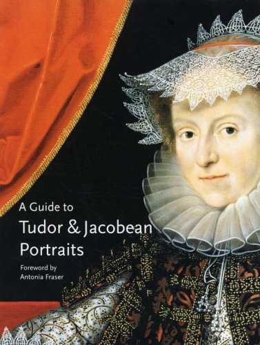 A Guide to Tudor and Jacobean Portraits by Cooper, Tarnya Paperback ...