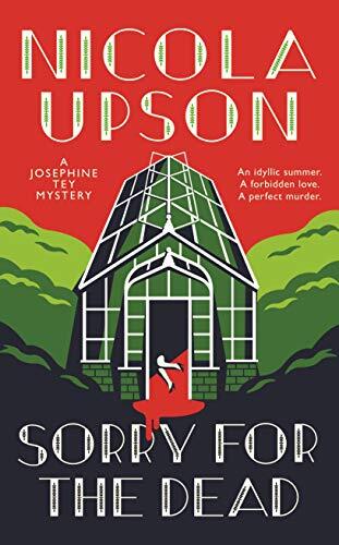 Sorry for the Dead (Josephine Tey Series) by Upson, Nicola Hardback ...