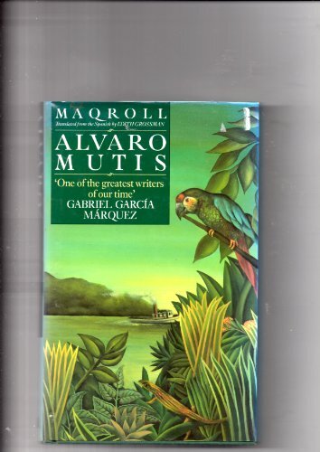 Maqroll: Three Novellas by Mutis, Alvaro Hardback Book The Fast Free ...