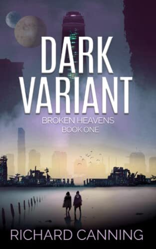 Dark Variant: Book 1 of the Broken Heavens by Canning, Richard Book The ...