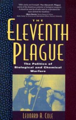 The Eleventh Plague: The Politics of Biological and Chemical Warfare ...