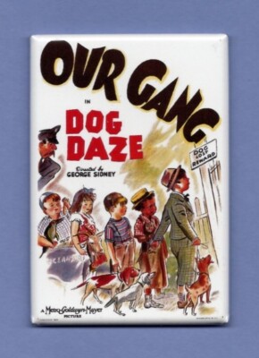 OUR GANG MOVIE POSTER *2X3 FRIDGE MAGNET* MOVIE DOG DAZE FILM KID ...
