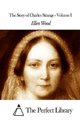 Story of Charles Strange - Volume I by Ellen Wood (2015, Trade ...