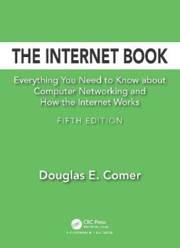 The Internet Book: Everything You Need to Know about Computer ...