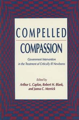 Compelled Compassion: Government Intervention in the Treatment of ...