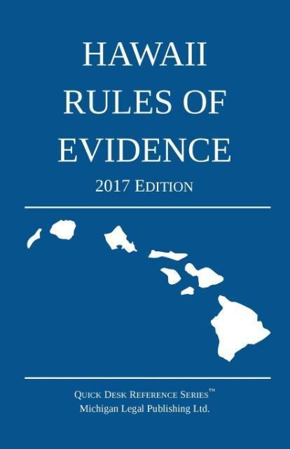 Hawaii Rules of Evidence; 2017 Edition von Michigan Legal Publishing ...