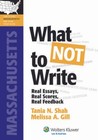 What NOT To Write: Real Essays, Real Scores, Real Feedback ...