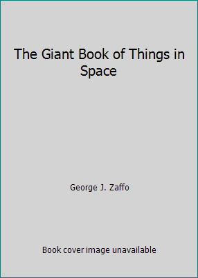 The Giant Book of Things in Space by George J. Zaffo | eBay