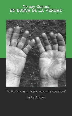 Yo soy Connor EN BUSCA DE LA VERDAD: La ficci?n que el sistema no ...