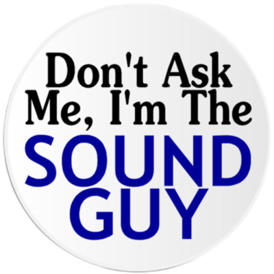 Don't Ask Me I'm The Sound Guy - 25 Pack Circle Stickers 3 Inch - Film ...