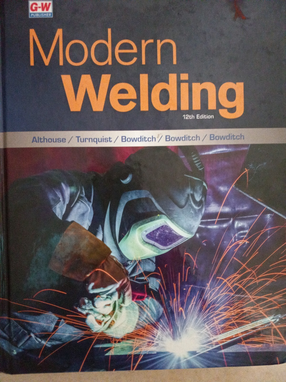 Modern Welding by Carl H. Turnquist, Kevin E. Bowditch, Andrew D ...