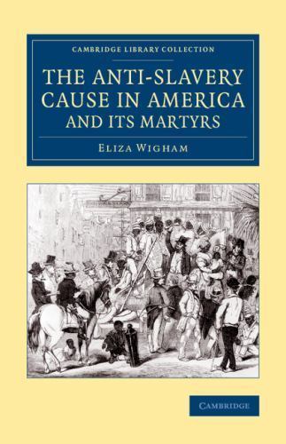 Cambridge Library Collection-Slavery and Abolition Ser.: Anti-Slavery ...