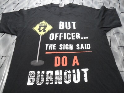 Large Burnout Racing Police Humor Shirt | eBay