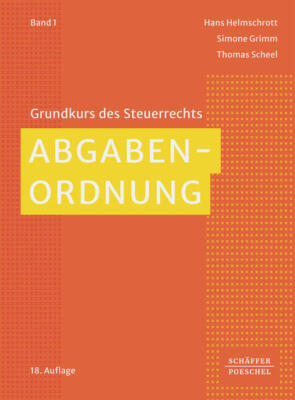 Abgabenordnung | Hans Helmschrott, Simone Grimm, Thomas Scheel | 2024 ...