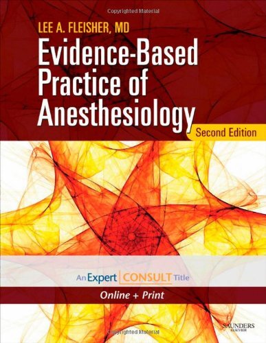 EVIDENCE-BASED PRACTICE OF ANESTHESIOLOGY: EXPERT CONSULT By Fleisher ...