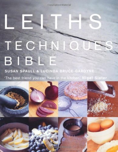 Leiths Techniques Bible By Susan Spaull, Lucinda Bruce-Gardyne ...