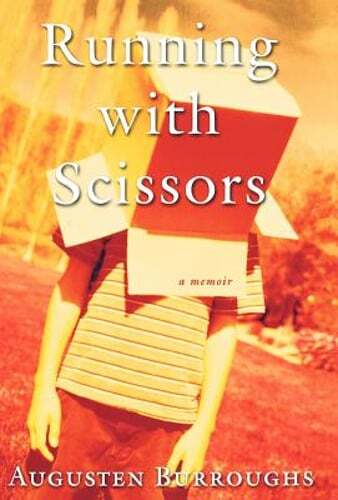 Running with Scissors: A Memoir by Augusten Burroughs: New ...