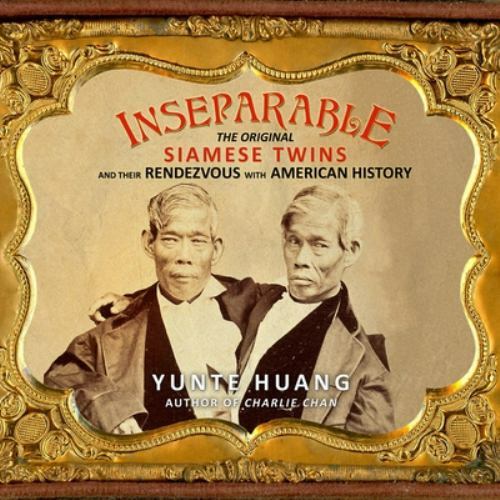Inseparable : The Original Siamese Twins and Their Rendezvous With ...